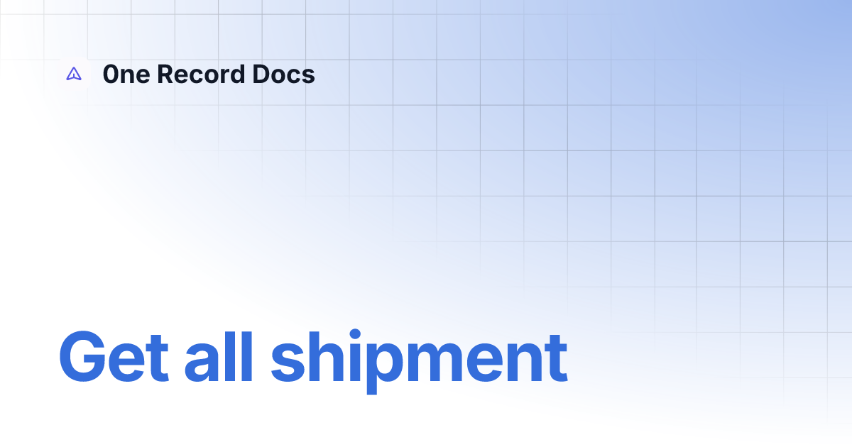 Get all shipment | 0ne Record Docs